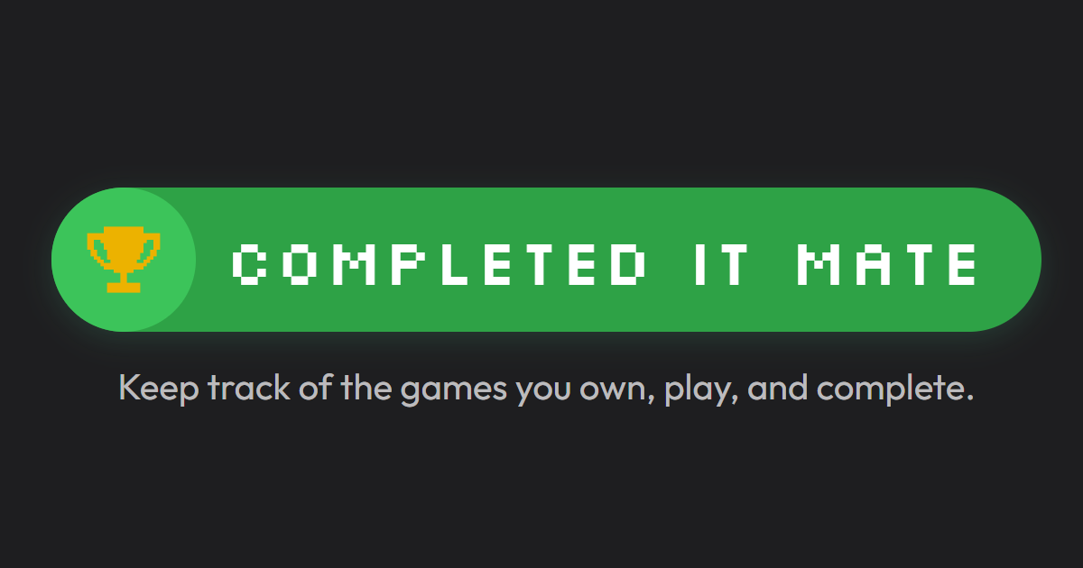 Completed It Mate